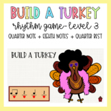 Build A Turkey Rhythm Assessment - Level 3 (Quarter, Eighth, Quarter ...