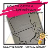 How To Catch A Leprechaun Writing / Bulletin Board Activity - TPT